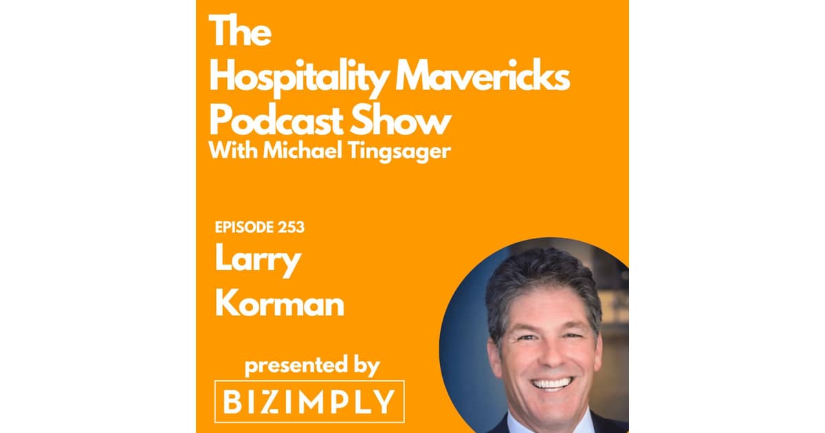 #253 Larry Korman - President of AKA Hotel Residences on the Art of ...
