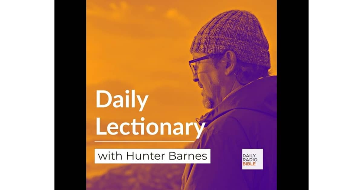 Daily Lectionary with Hunter Barnes - July 28th, 24